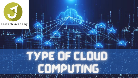 Types Of Cloud Computing Jeetech Academy